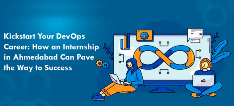Kickstart Your DevOps Career: How an Internship in Ahmedabad Can Pave ...
