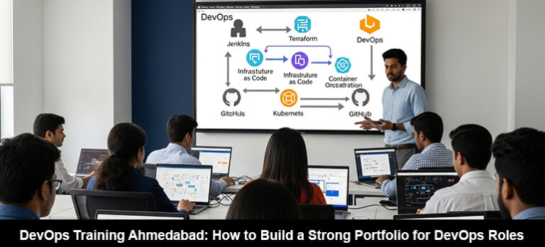 DevOps Training Ahmedabad: How to Build a Strong Portfolio for DevOps Roles